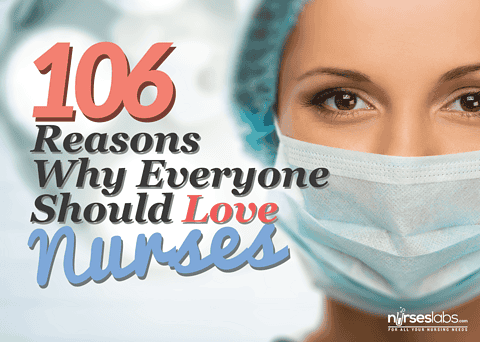 106 Reasons Why Everyone Should Love Nurses - Nurseslabs