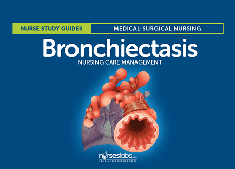 Bronchiectasis Nursing Care and Management: Study Guide