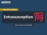 Intussusception Nursing Care Management Study Guide